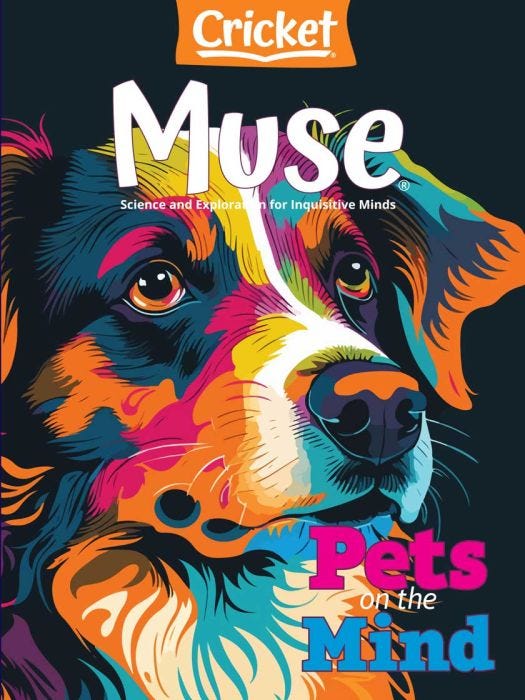 MUSE Magazine November 2024: Pets On the Mind for Kids 9-14 – Cricket Media